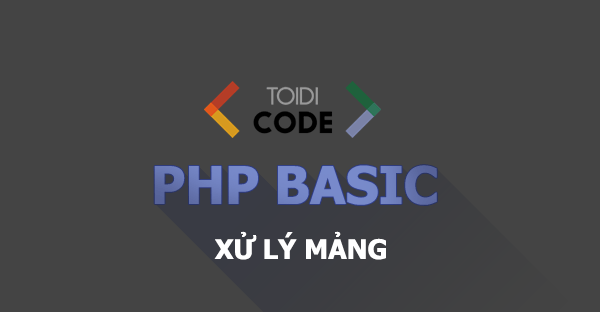 Các hàm xử lý mảng trong PHP