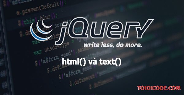 Hàm html() và text() trong jquery